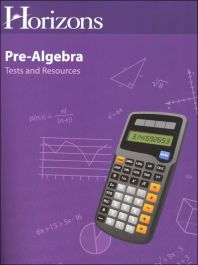Horizons Pre-Algebra Tests and Resources Book