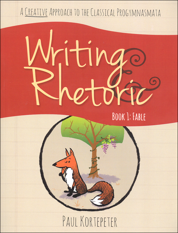 Writing & Rhetoric Book 1: Fable Student Edition