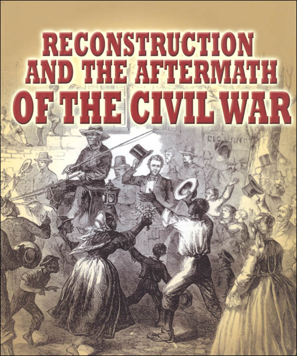 Reconstruction and the Aftermath of the Civil War (Understanding the ...