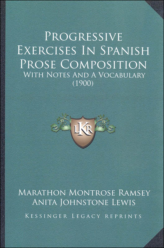 Progressive Exercises in Spanish Prose Composition: With Notes and a ...