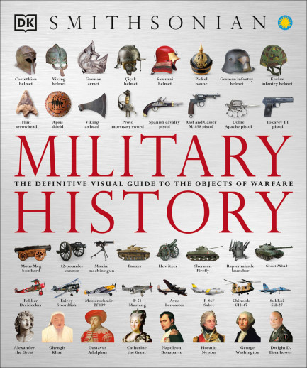 Military History - Definitive Visual Guide to the Objects of Warfare ...