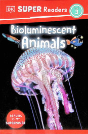 Bioluminescent Animals (DK Super Reader Level 3)
