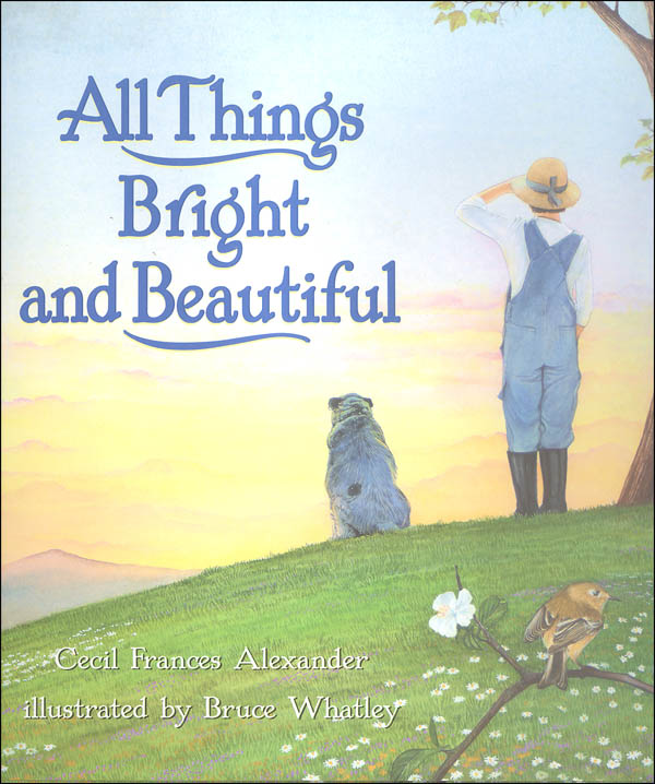 All Things Bright and Beautiful