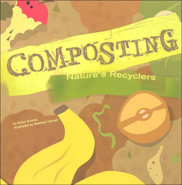 Composting: Nature's Recyclers (Amazing Science)