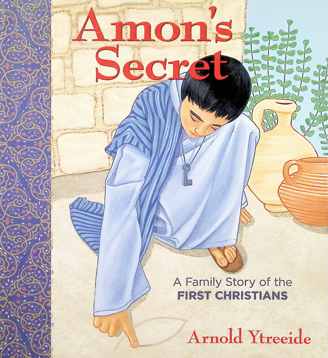 Amon's Secret: Family Story of the First Christians