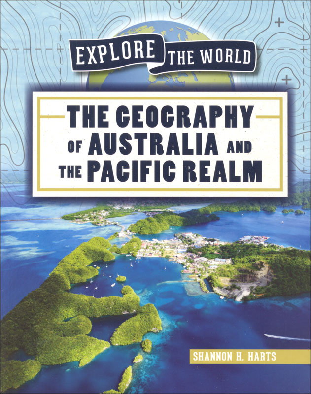 Geography of Australia and the Pacific Realm (Explore the World)