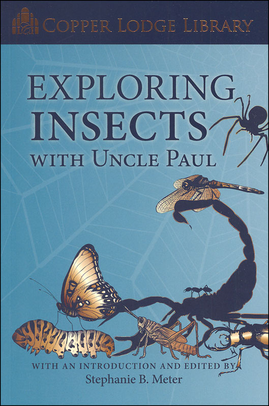 Copper Lodge Library Exploring Insects with Uncle Paul