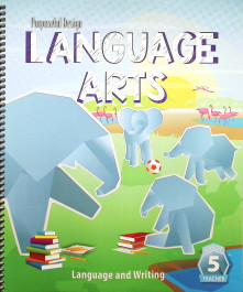Purposeful Design Language Arts: Grade 5 Language and Writing Teacher ...