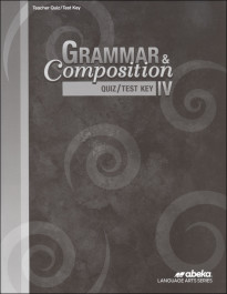 Grammar and Composition IV Quiz and Test Key