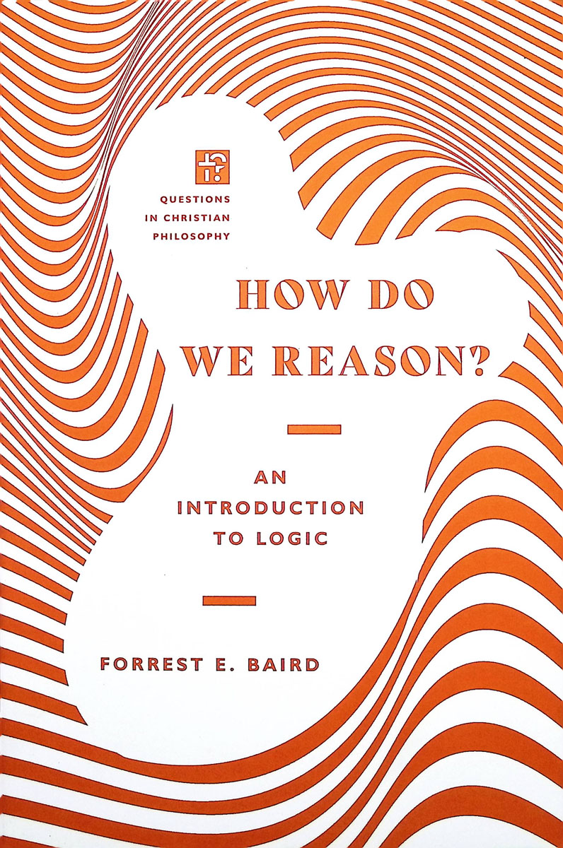 How Do We Reason? An Introduction to Logic