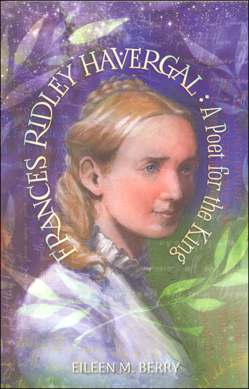 Frances Ridley Havergal: Poet for the King