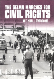 Selma Marches for Civil Rights: We Shall Overcome