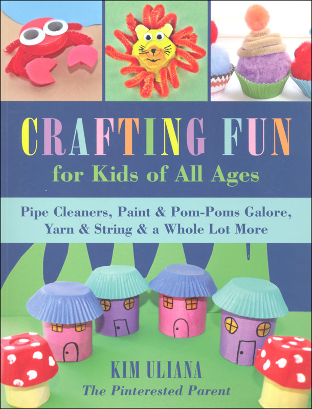 Crafting Fun for Kids of all Ages