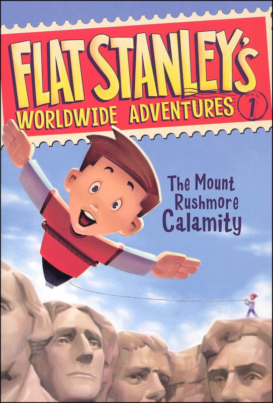 Flat Stanley's Worldwide Adventure # 1: Mount Rushmore Calamity