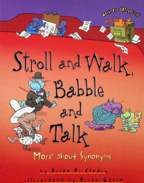 Stroll and Walk, Babble and Talk: More About Synonyms (Words Are ...