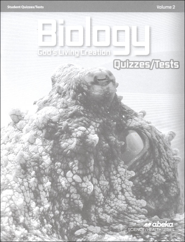 Biology: God's Living Creation Quiz and Test Book Volume 2 (5th Edition)