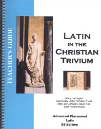 Latin in the Christian Trivium Volume V Teacher Guide w