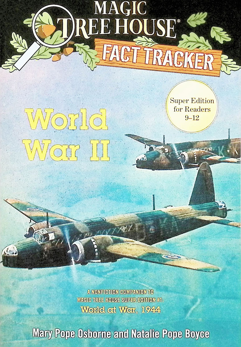World War II: Nonfiction Companion to Magic Tree House Super Edition #1 ...