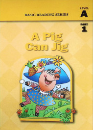 Basic Reading Series: Level A Part 1 - A Pig Can Jig