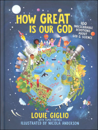 How Great Is Our God: 100 Indescribable Devotions About God and Science