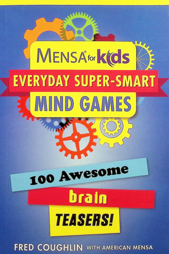 Mensa for Kids: Everyday Super-Smart Mind Games