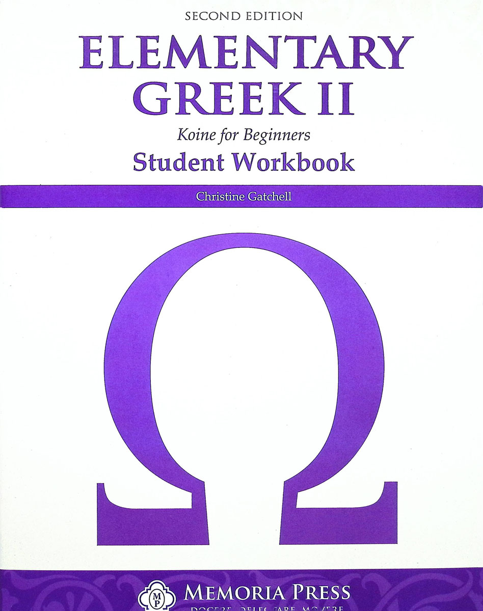 Elementary Greek Koine for Beginners Year Two Workbook (2nd Edition)