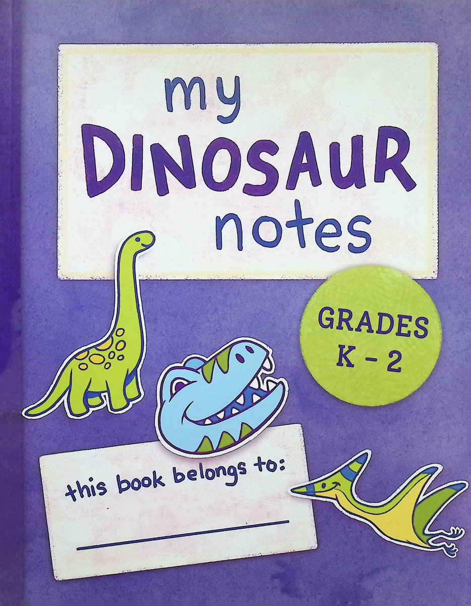 My Dinosaur Notes: Grades K-2