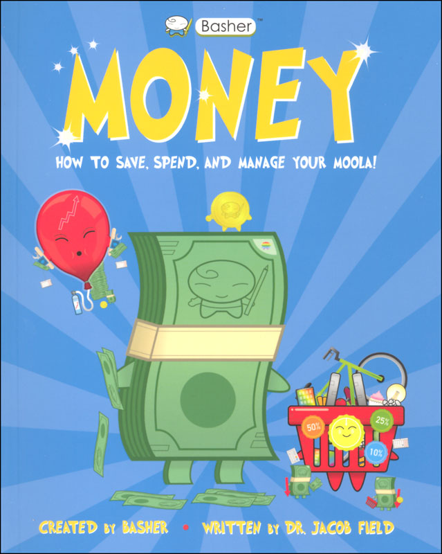 Basher Money: How to Save, Spend, and Manage Your Moola!