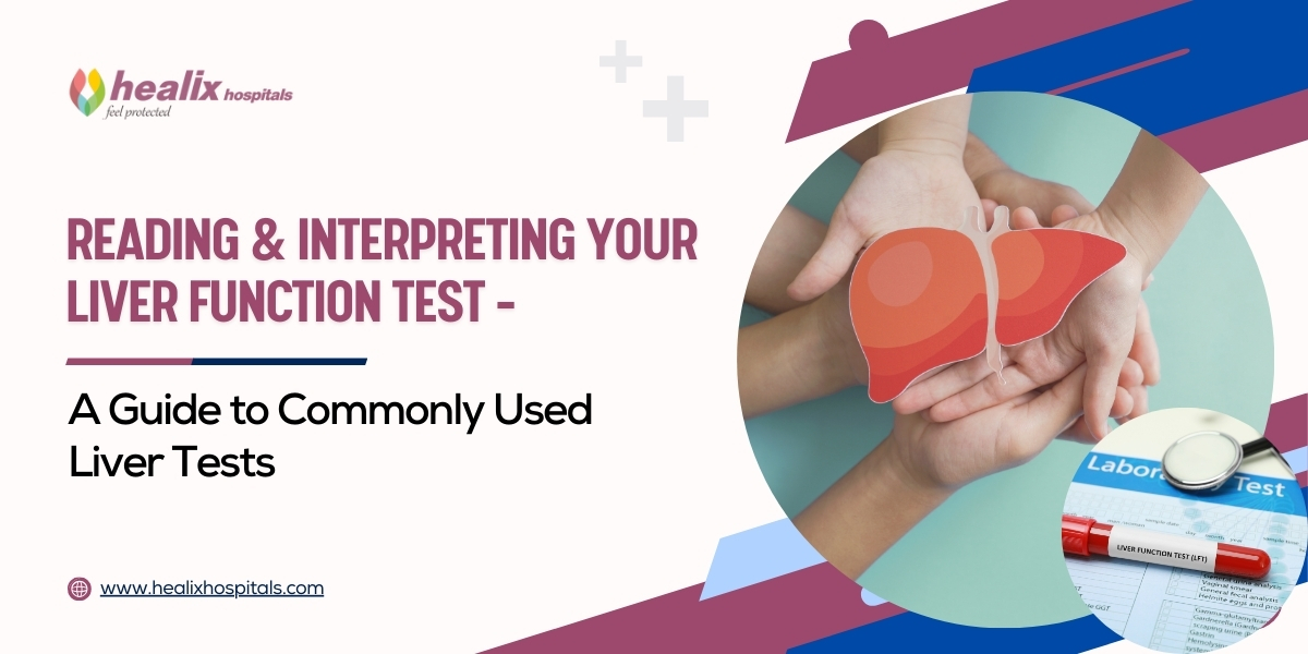 Reading & Interpreting Your Liver Function Test: Healix Hospitals