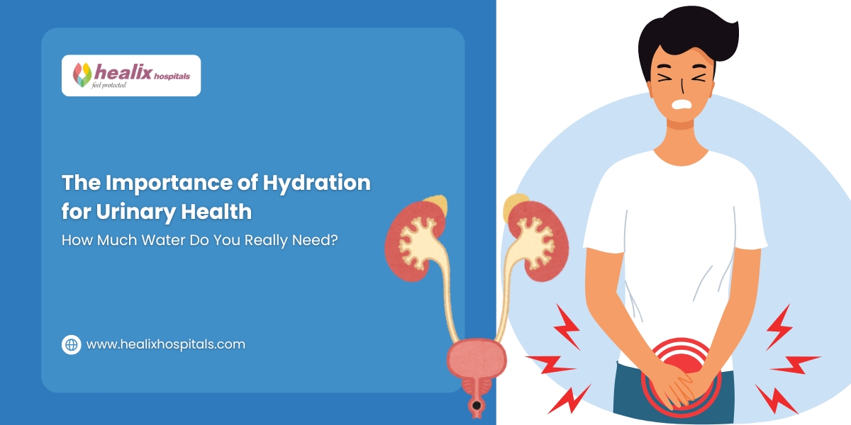 Importance of Hydration for Urinary Health | Healix Hospitals