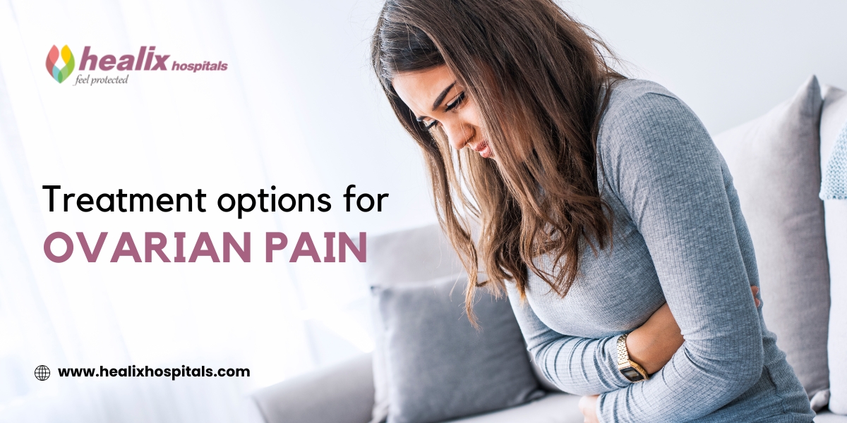 Treatment Options for Ovarian Pain - Healix Hospitals