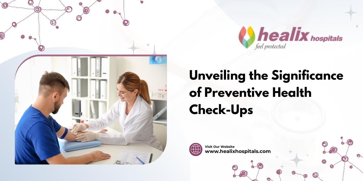 Unveiling the Significance of Preventive Health Check-Ups