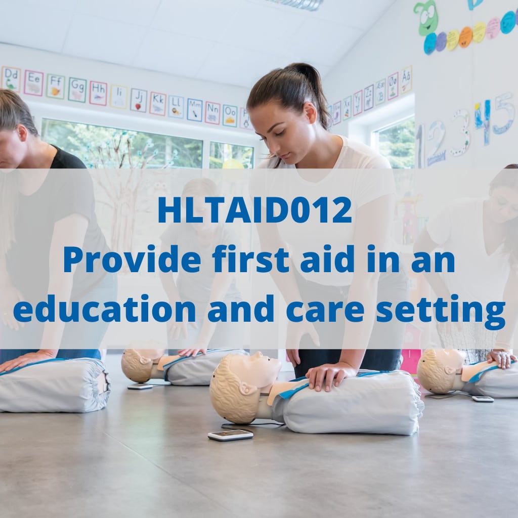 Education and Care First Aid HLTAID012