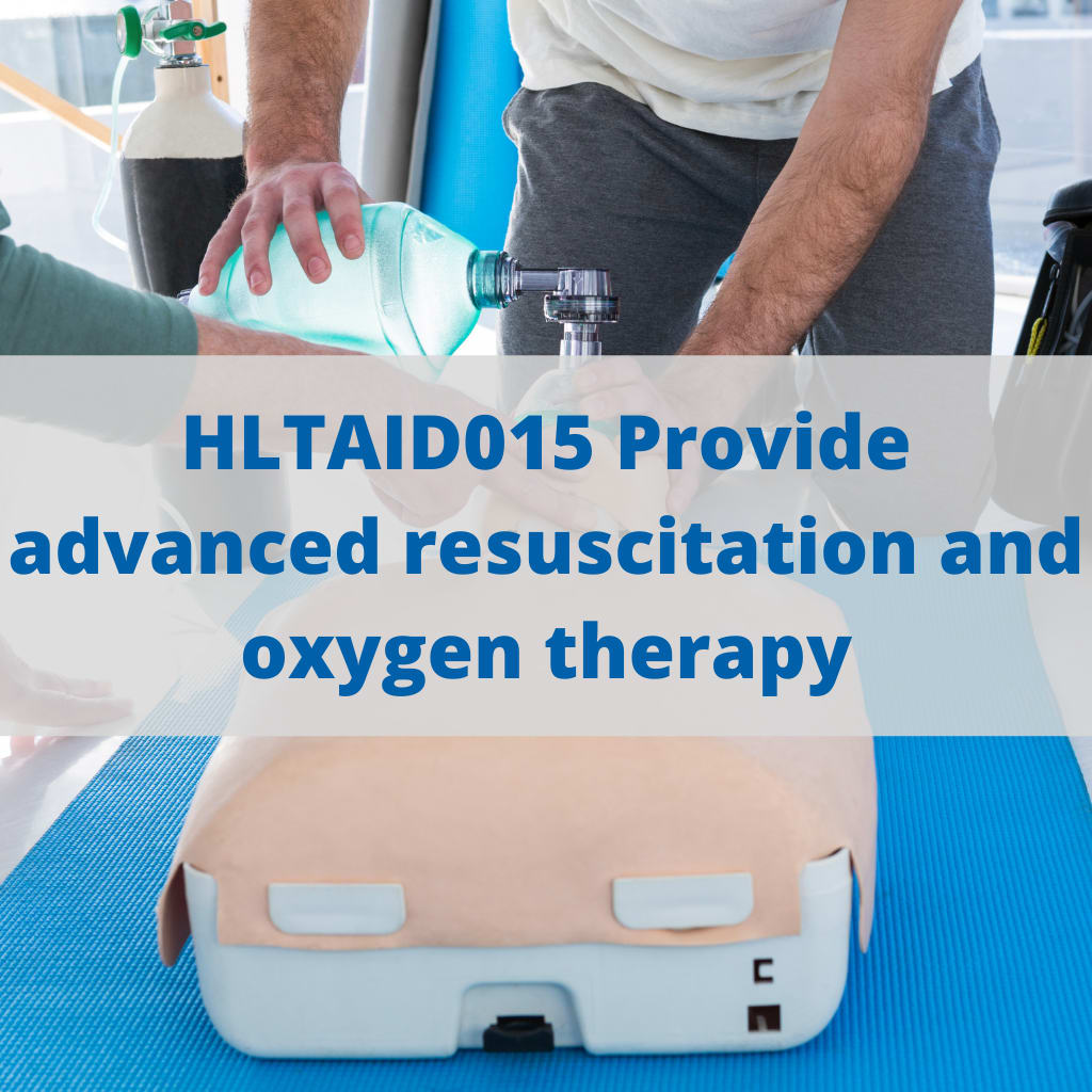 Provide Advanced Resuscitation & Oxygen Therapy HLTAID015