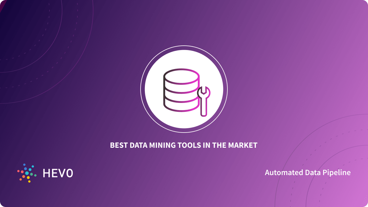 10 Powerful Data Mining Tools For 2022 - Learn | Hevo