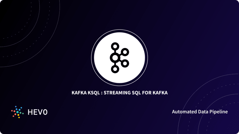 Kafka KSQL: Streaming SQL for Kafka Made Easy - Learn | Hevo Kafka KSQL: Streaming SQL for Kafka Made Easy - Learn | Hevo