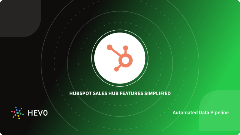 HubSpot Sales Hub Features Simplified 101 - Learn | Hevo