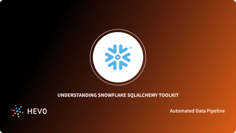 Snowflake SQLAlchemy Toolkit with Python Connector Simplified 101