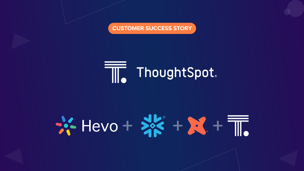Success Story with ThoughtSpot | Hevo Data