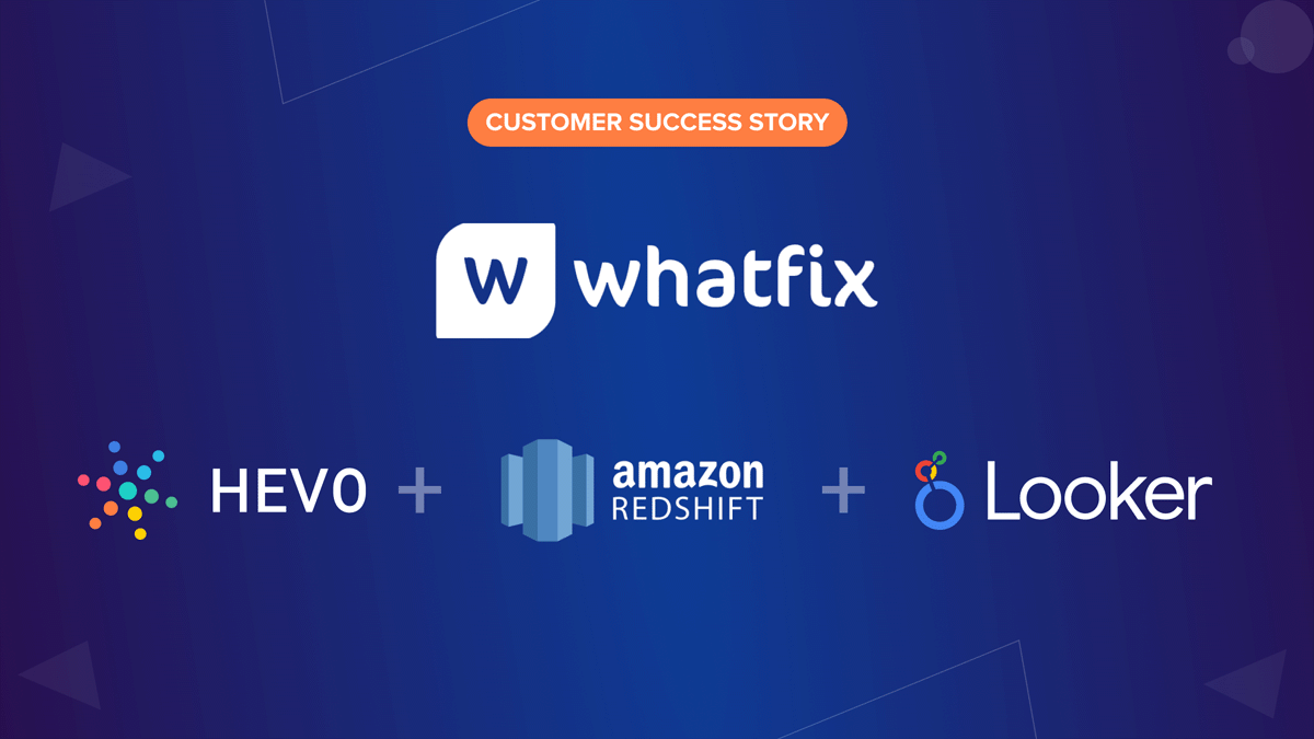 Success Story with Whatfix | Hevo