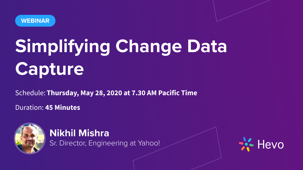 Simplifying Change Data Capture | Hevo | Webinar