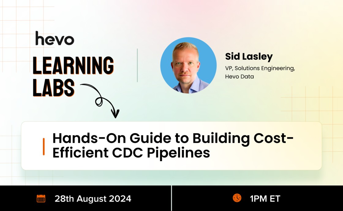 Hands-On Guide to Building Cost-Efficient CDC Pipelines