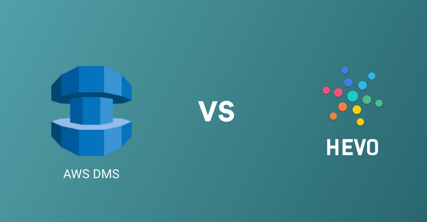 Hevo vs DMS AWS - 7 Comprehensive Parameters