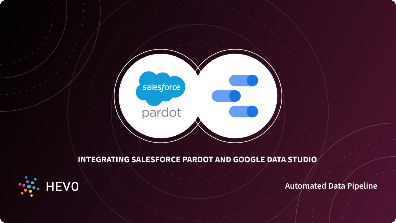 Pardot Google Data Studio Integration: 2 Easy Methods