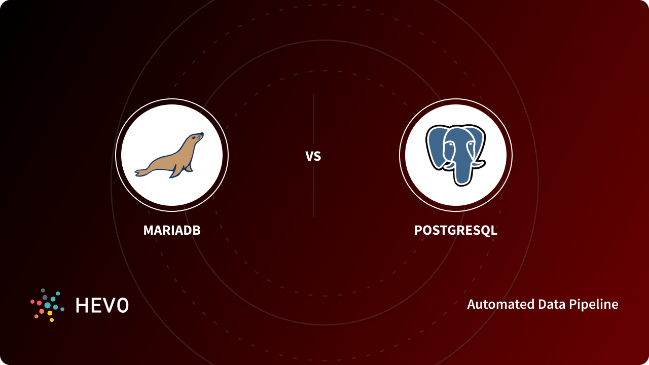 Mariadb Vs Postgresql 8 Critical Differences Learn Hevo