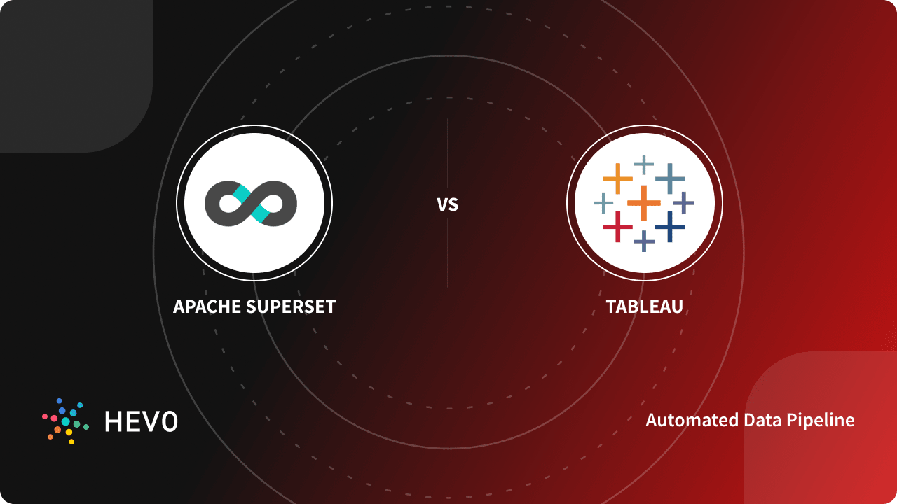 Apache Superset vs Tableau: 4 Critical Differences - Learn | Hevo