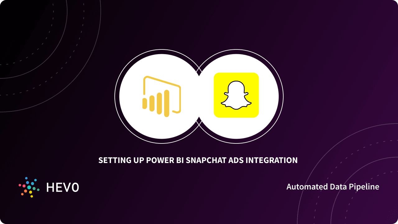 How to set up Power BI Snapchat Integration?: 2 Easy Methods
