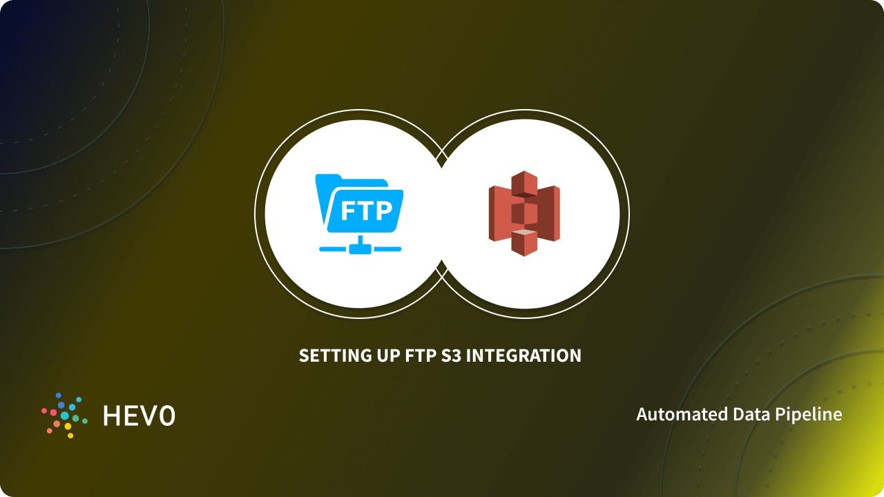Ftp S3 Integration 2 Easy Methods Learn Hevo
