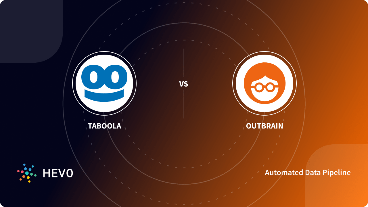 Taboola vs Outbrain: 5 Critical Differences - Learn | Hevo