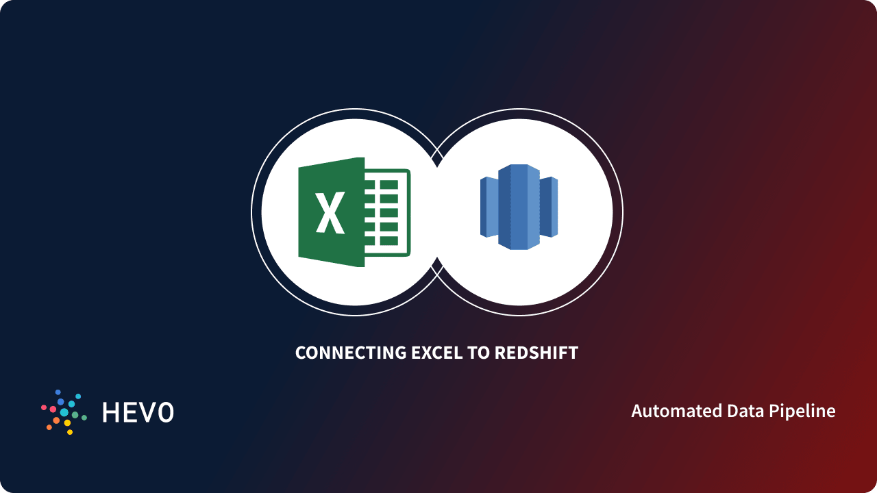 Connect Excel to Redshift: 4 Easy Steps - Learn | Hevo